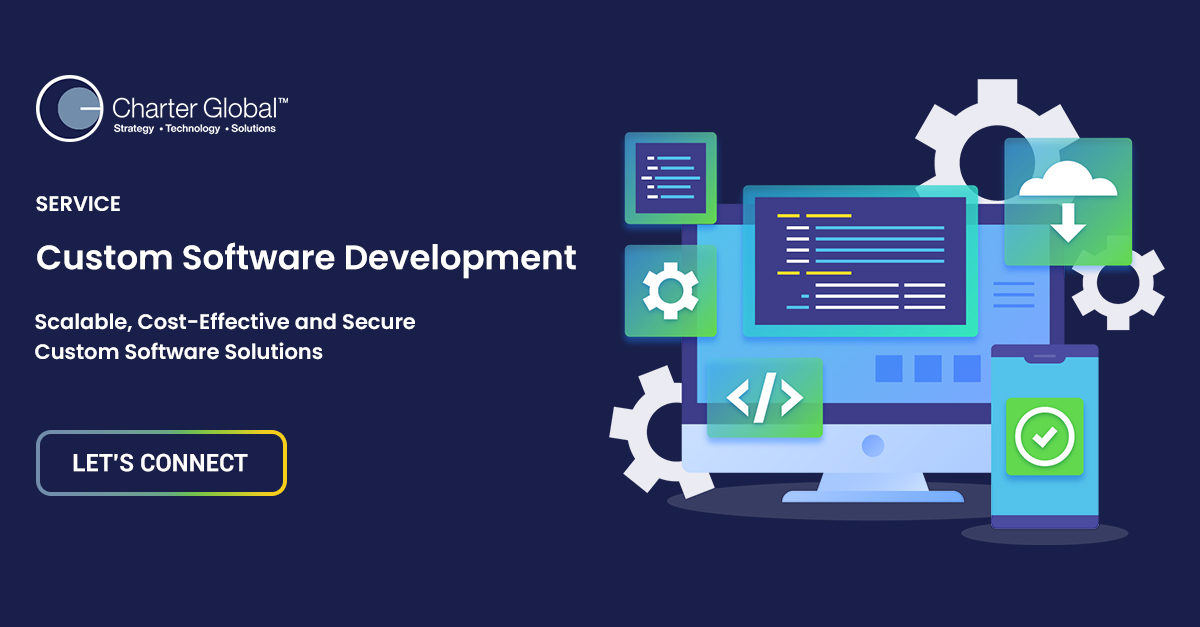 Custom Software Development Services | Charter Global